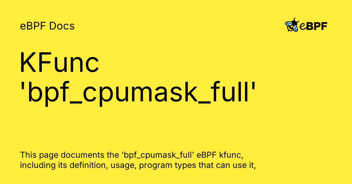 KFunc 'bpf_cpumask_full' - eBPF Docs