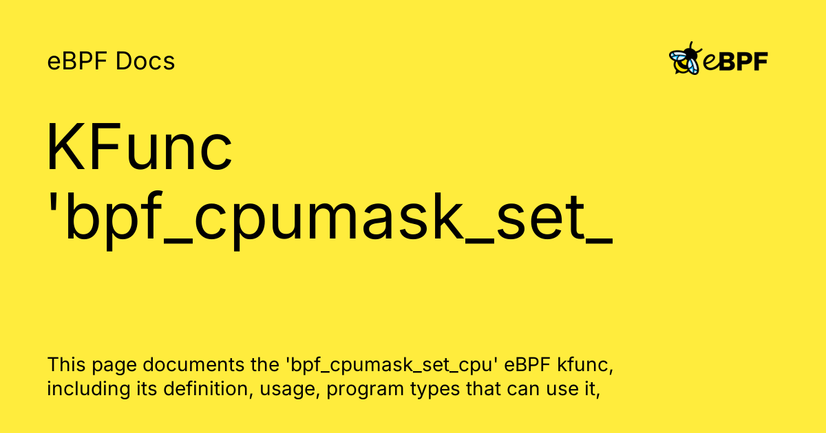 KFunc 'bpf_cpumask_set_cpu' - eBPF Docs KFunc 'bpf_cpumask_set_cpu' - eBPF Docs