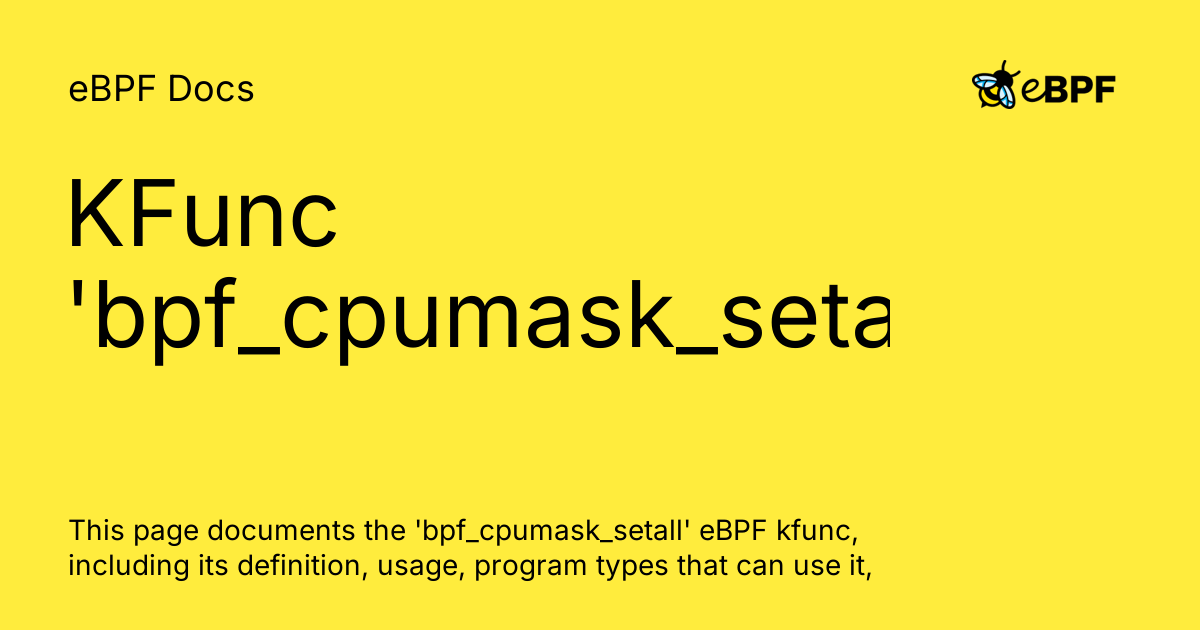 KFunc 'bpf_cpumask_setall' - eBPF Docs