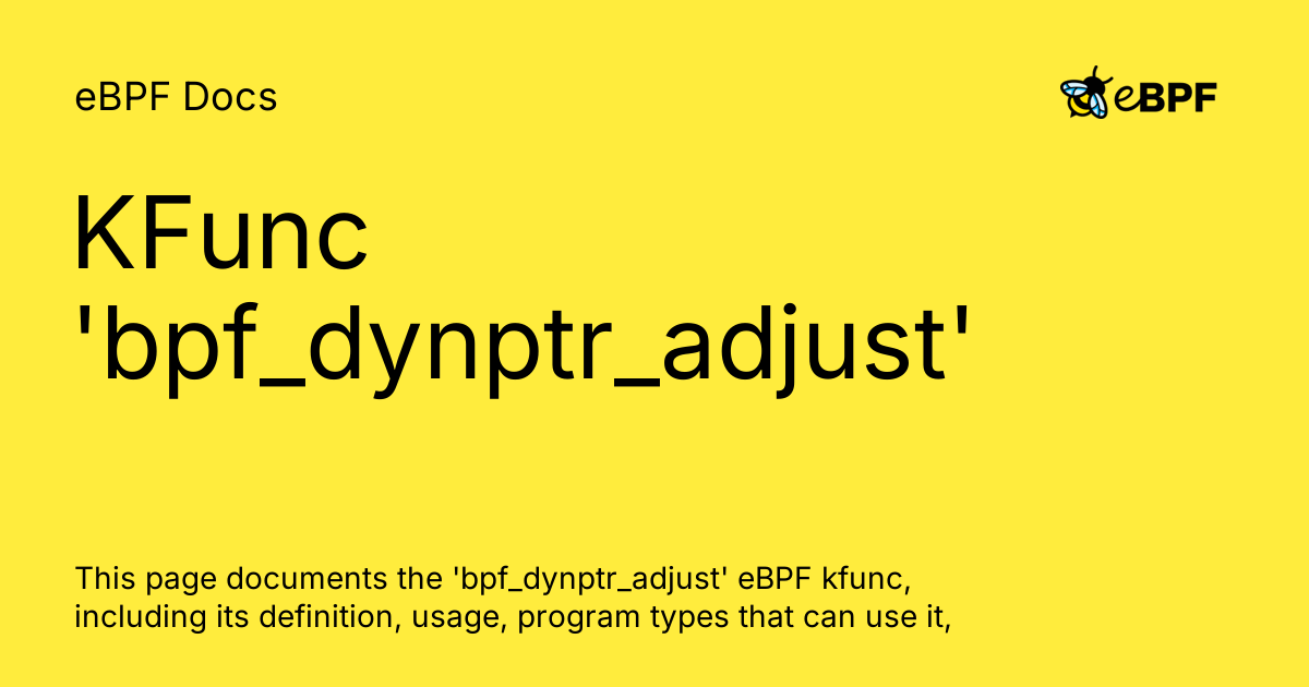 KFunc 'bpf_dynptr_adjust' - eBPF Docs
