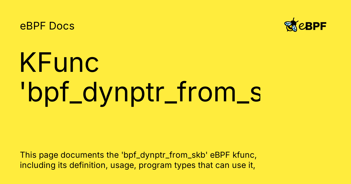 KFunc 'bpf_dynptr_from_skb' - eBPF Docs