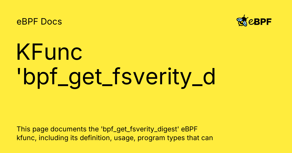 KFunc 'bpf_get_fsverity_digest' - eBPF Docs