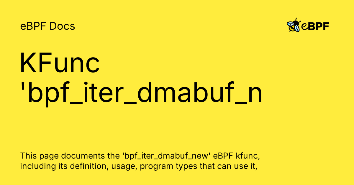 KFunc 'bpf_iter_dmabuf_new' - eBPF Docs