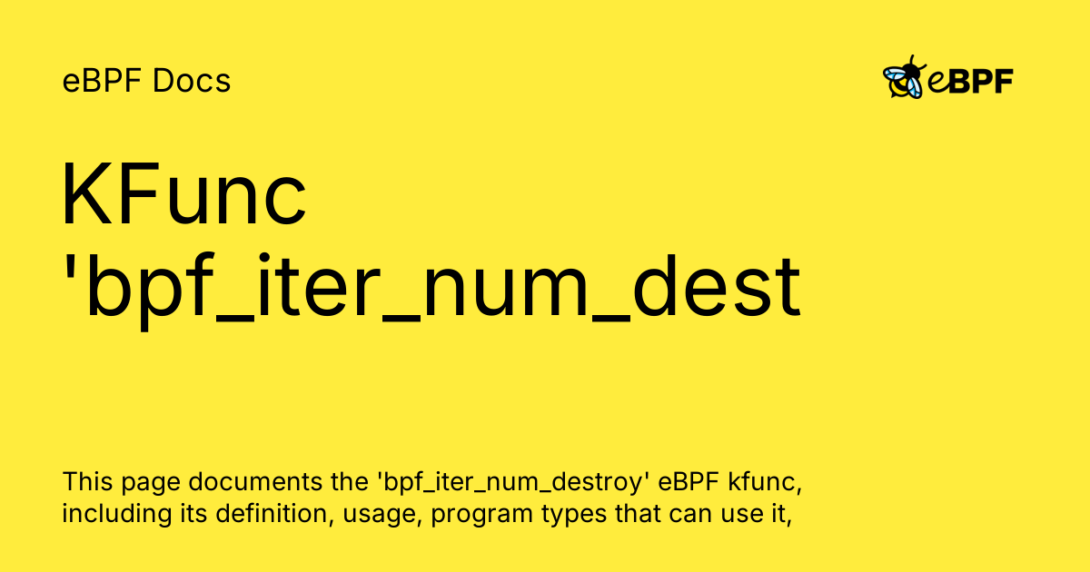 KFunc 'bpf_iter_num_destroy' - eBPF Docs