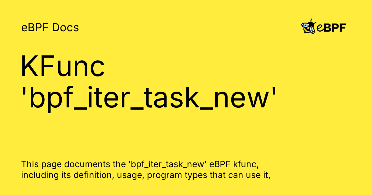 KFunc 'bpf_iter_task_new' - eBPF Docs