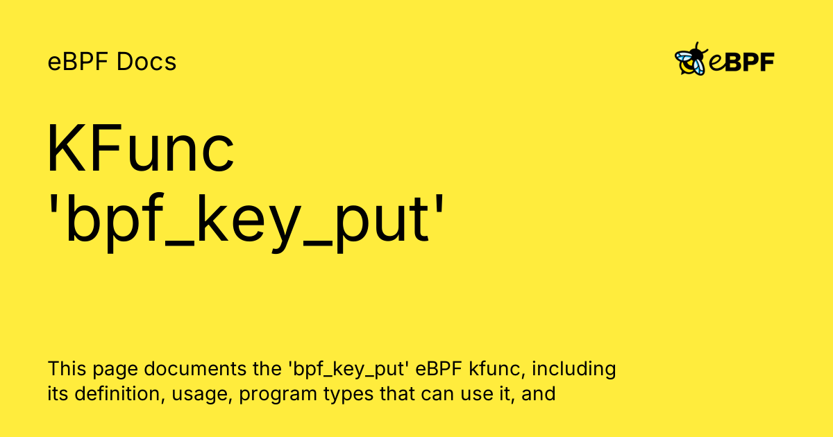 KFunc 'bpf_key_put' - eBPF Docs