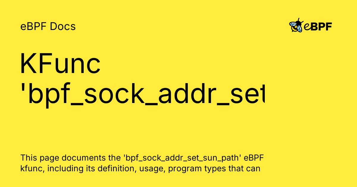 KFunc 'bpf_sock_addr_set_sun_path' - eBPF Docs