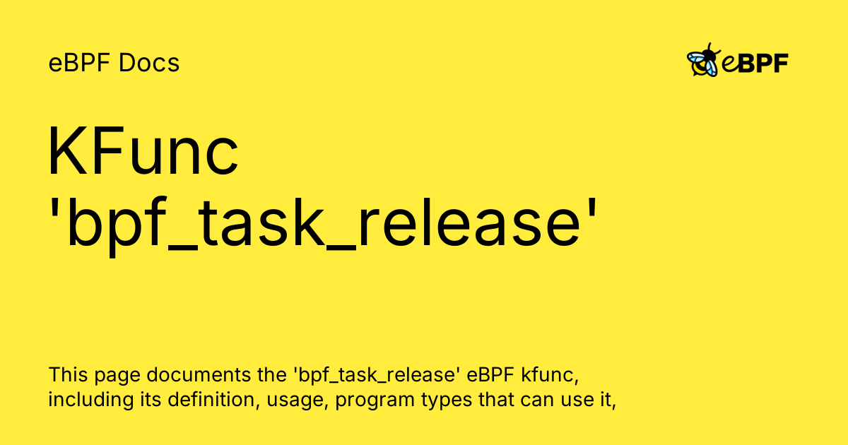 KFunc 'bpf_task_release' - eBPF Docs