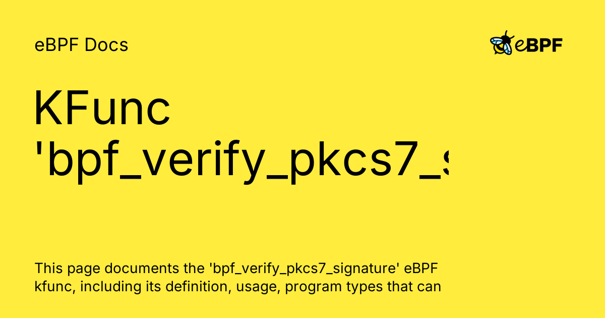 KFunc 'bpf_verify_pkcs7_signature' - eBPF Docs