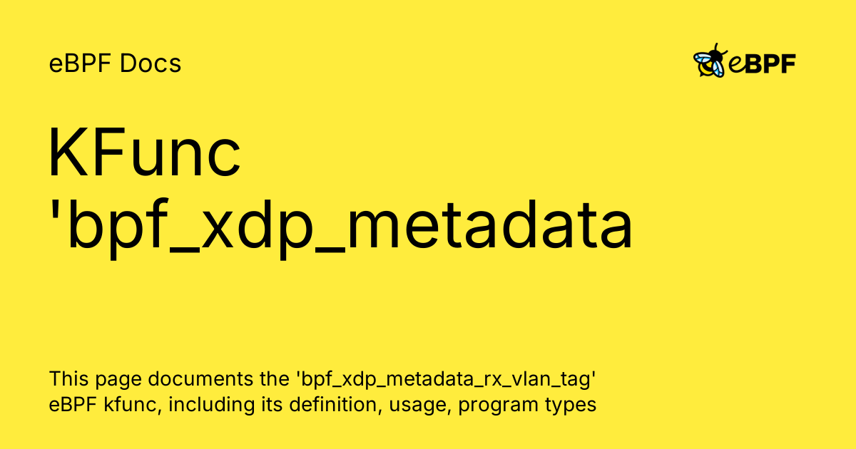 KFunc 'bpf_xdp_metadata_rx_vlan_tag' - eBPF Docs