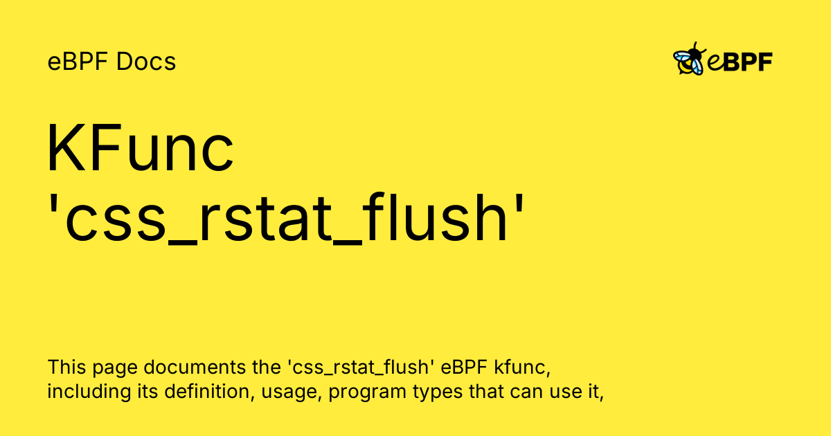 KFunc 'css_rstat_flush' - eBPF Docs