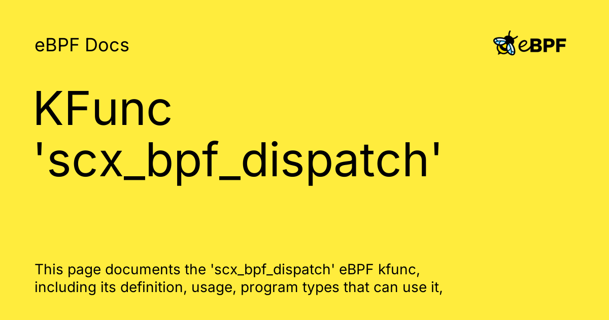 KFunc 'scx_bpf_dispatch' - eBPF Docs