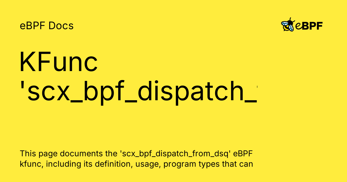 KFunc 'scx_bpf_dispatch_from_dsq' - eBPF Docs