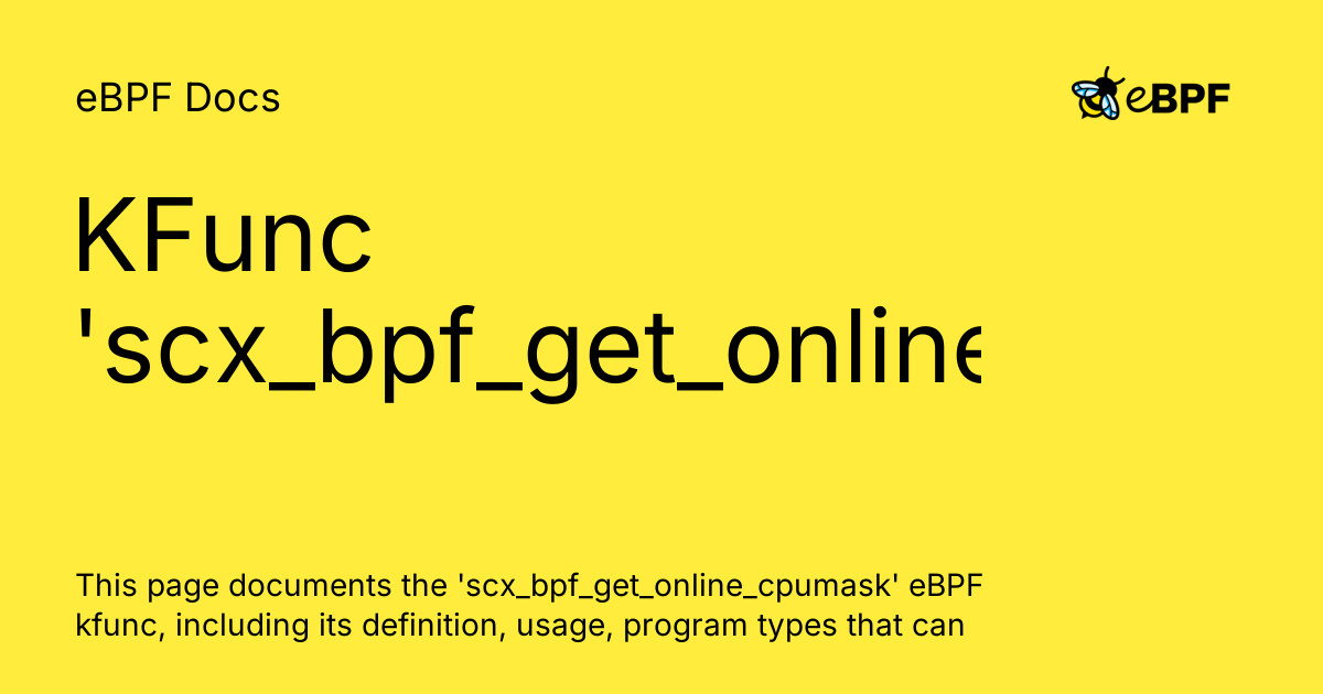 KFunc 'scx_bpf_get_online_cpumask' - eBPF Docs