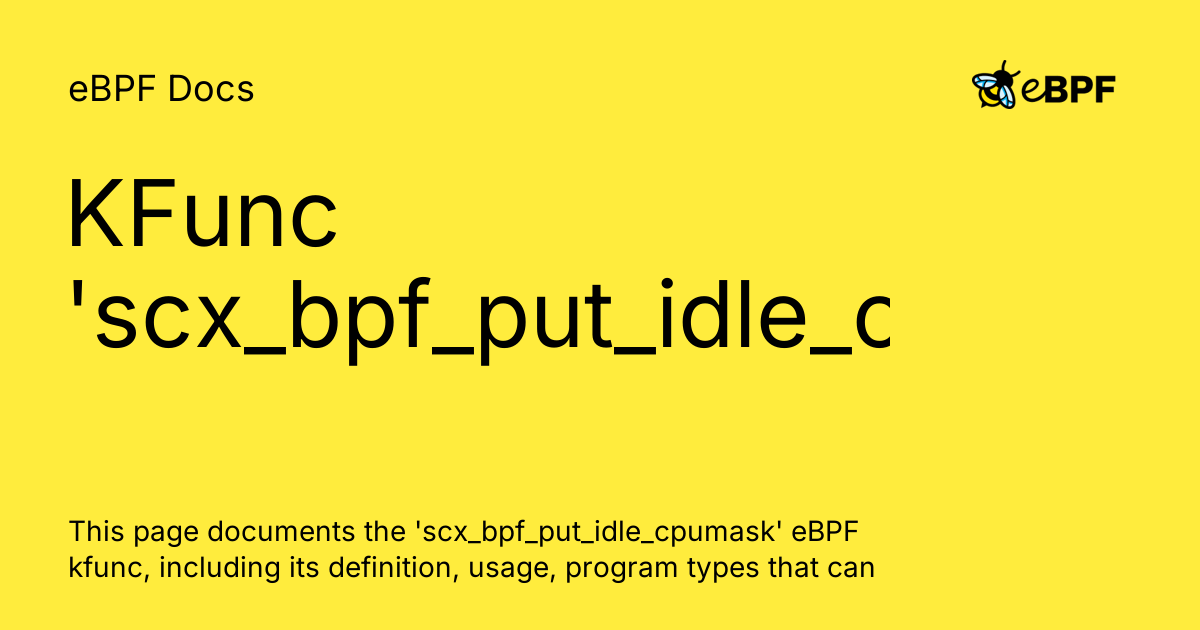 KFunc 'scx_bpf_put_idle_cpumask' - eBPF Docs