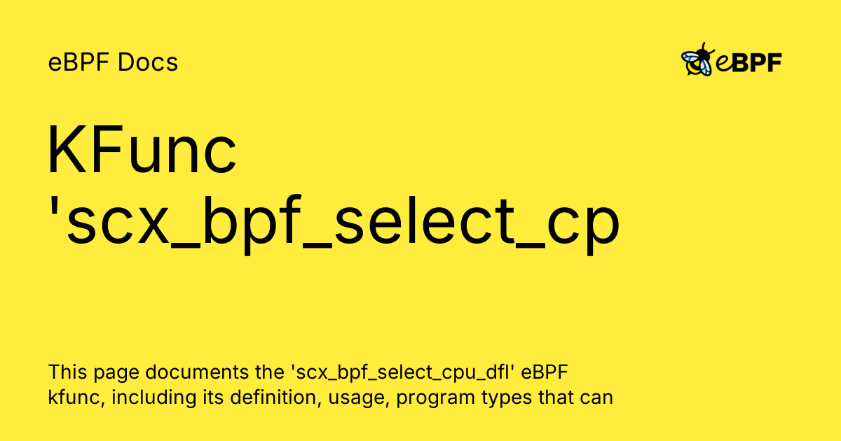 KFunc 'scx_bpf_select_cpu_dfl' - eBPF Docs
