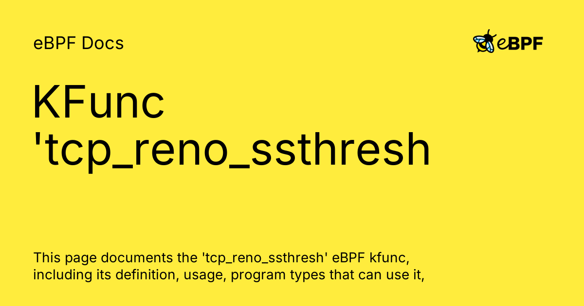 KFunc 'tcp_reno_ssthresh' - eBPF Docs