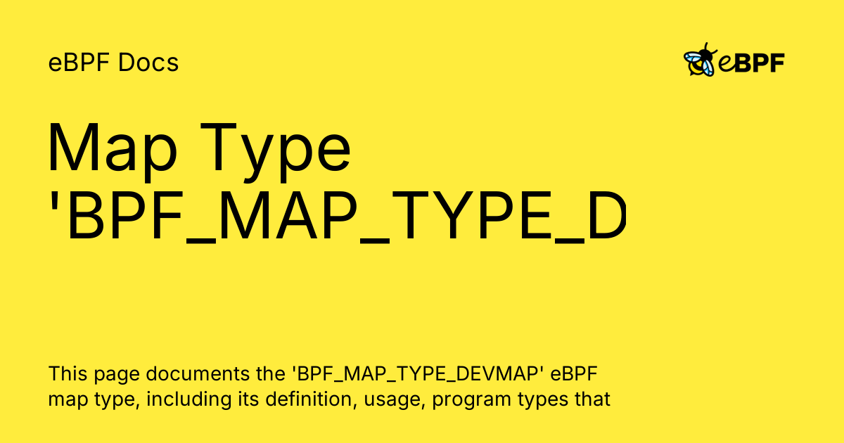 Map Type 'BPF_MAP_TYPE_DEVMAP' - eBPF Docs
