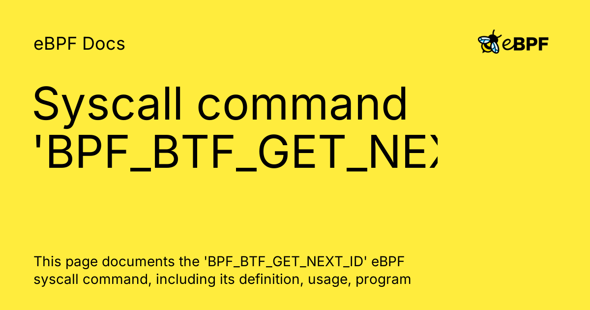 Syscall command 'BPF_BTF_GET_NEXT_ID' - eBPF Docs