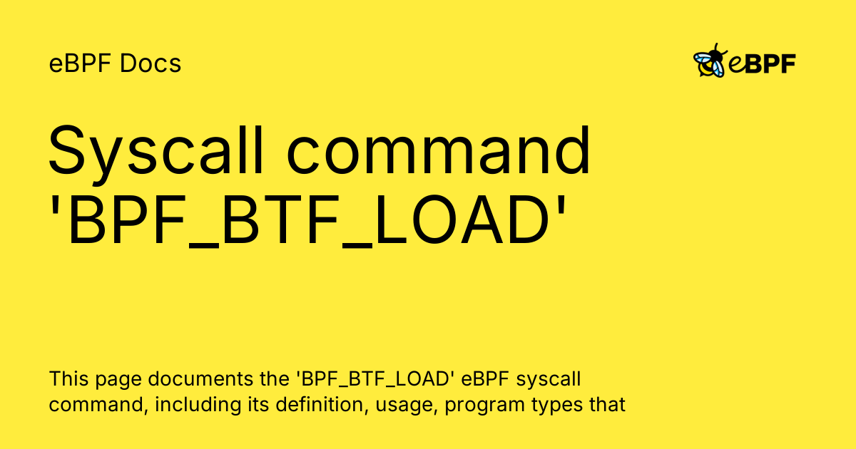 Syscall command 'BPF_BTF_LOAD' - eBPF Docs