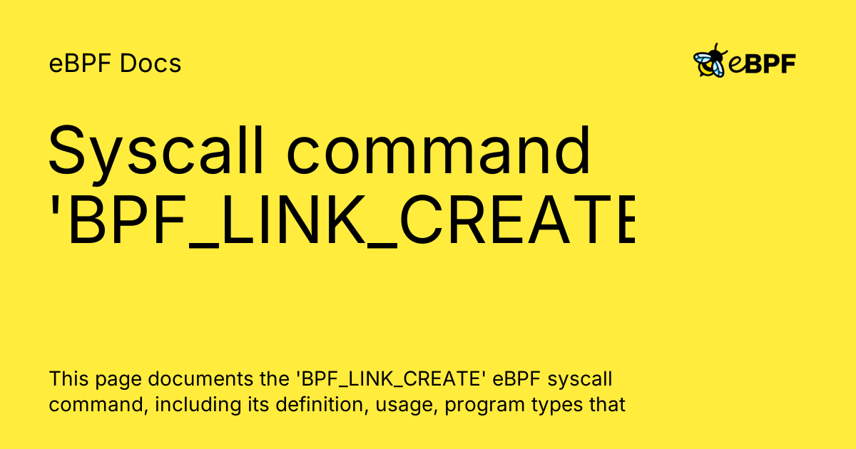 Syscall command 'BPF_LINK_CREATE' - eBPF Docs