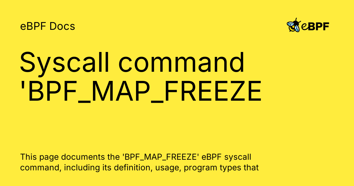 Syscall command 'BPF_MAP_FREEZE' - eBPF Docs