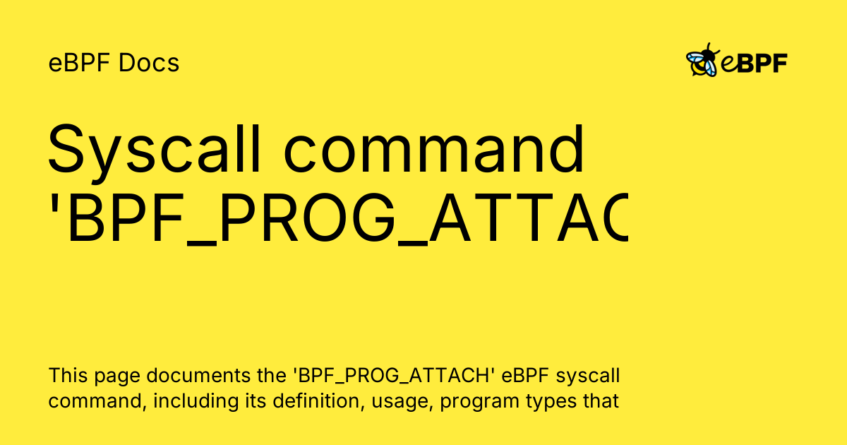 Syscall command 'BPF_PROG_ATTACH' - eBPF Docs